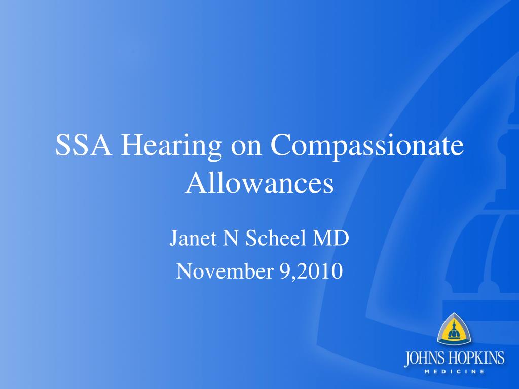PPT - SSA Hearing on Compassionate Allowances PowerPoint Presentation ...