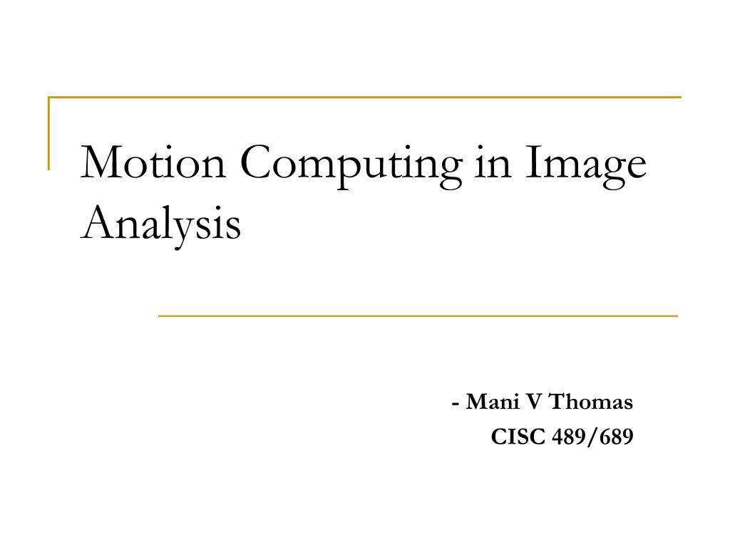 PPT - Motion Computing in Image Analysis PowerPoint Presentation, free ...