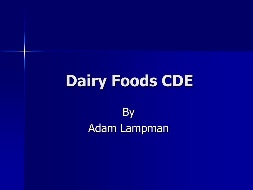 PPT - Dairy Foods CDE PowerPoint Presentation, free download - ID:532821