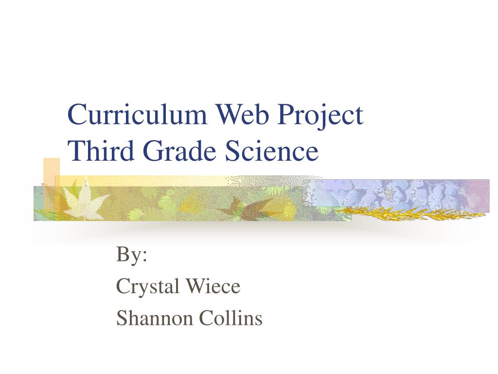 PPT - Curriculum Web Project Third Grade Science PowerPoint ...