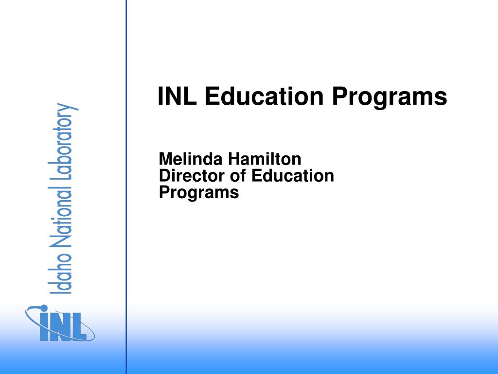 PPT - INL Education Programs PowerPoint Presentation, free download ...