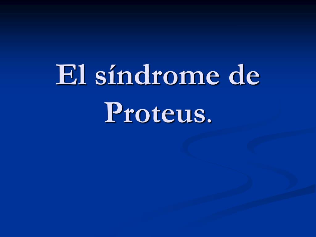 PPT - El síndrome de Proteus . PowerPoint Presentation, free download ...