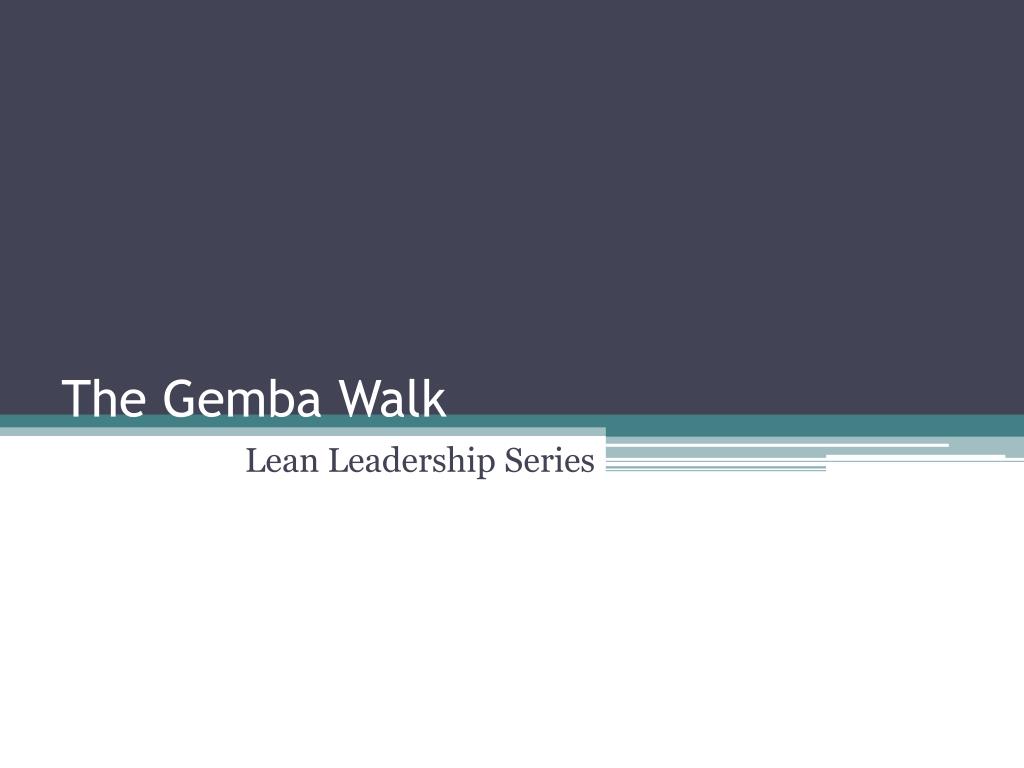 PPT - The Gemba Walk PowerPoint Presentation, free download - ID:533780
