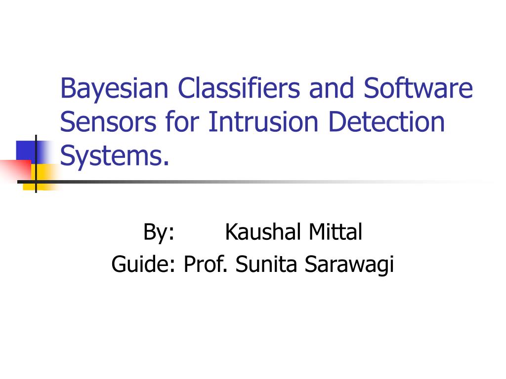 PPT - Bayesian Classifiers and Software Sensors for Intrusion Detection ...