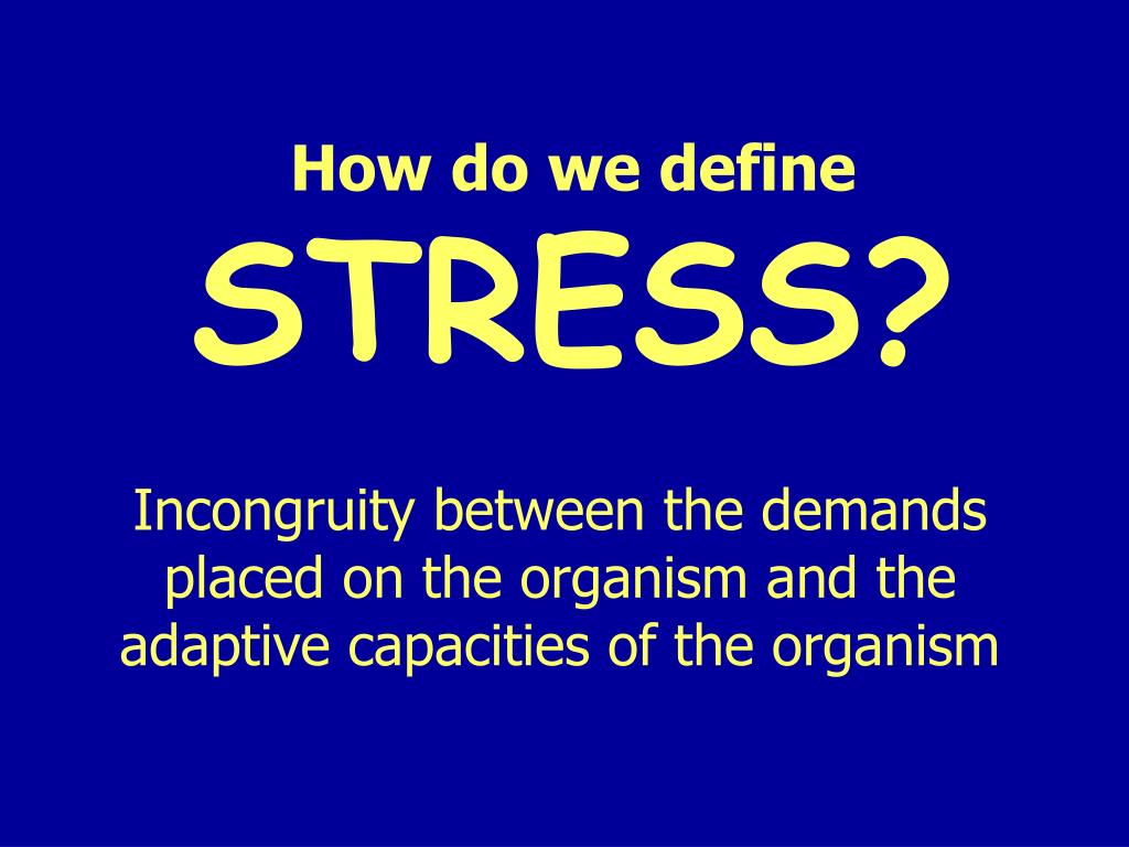 PPT - How do we define STRESS? PowerPoint Presentation, free download ...