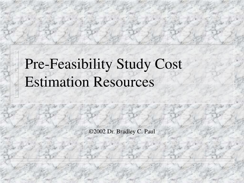 PPT - Pre-Feasibility Study Cost Estimation Resources PowerPoint ...