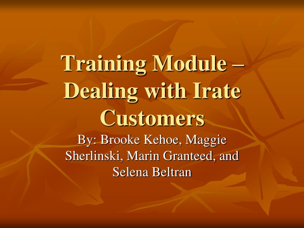 PPT - Training Module – Dealing with Irate Customers PowerPoint ...