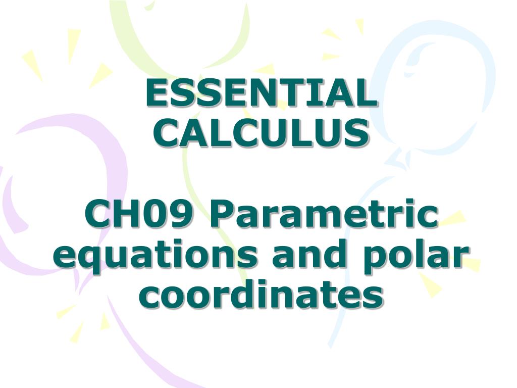 PPT - ESSENTIAL CALCULUS CH09 Parametric equations and polar ...