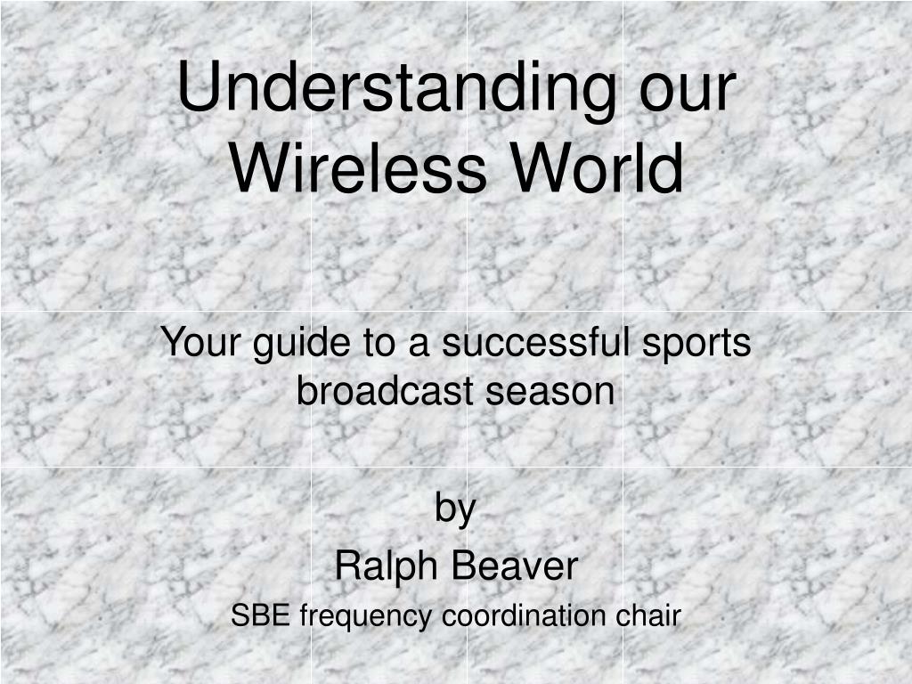 PPT - Understanding our Wireless World PowerPoint Presentation, free ...