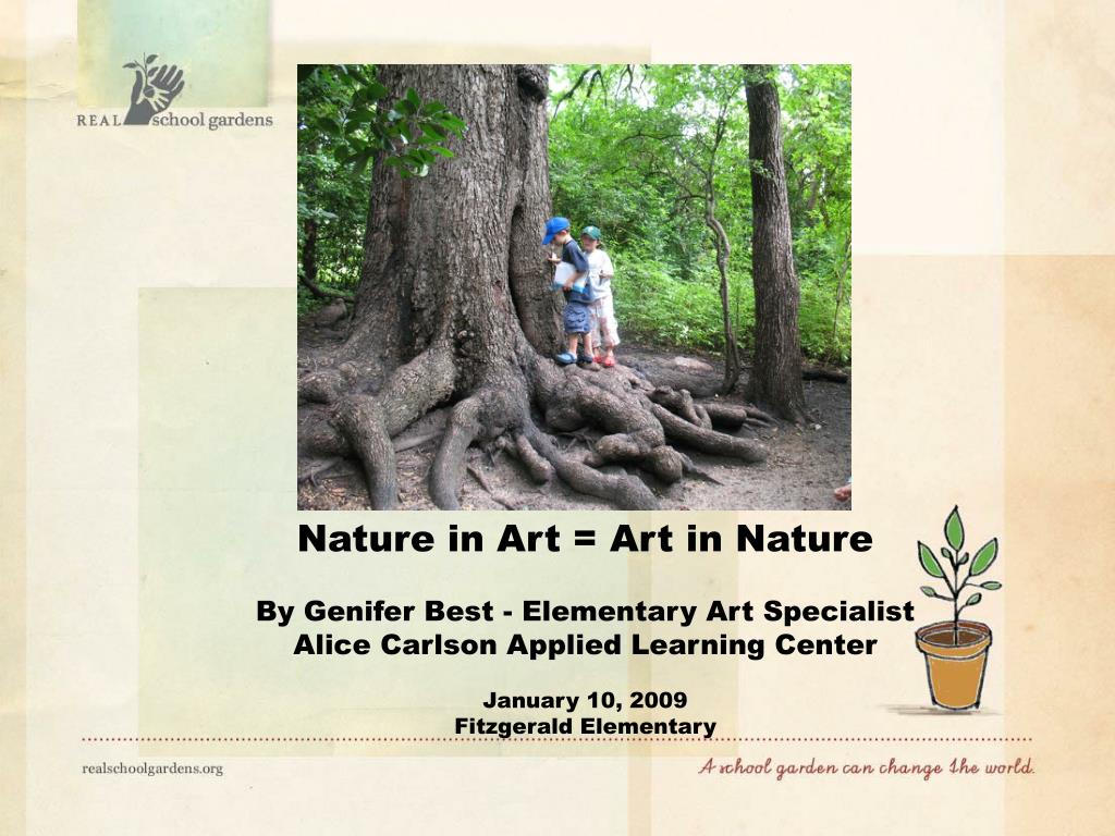 PPT - Nature in Art = Art in Nature By Genifer Best - Elementary Art ...