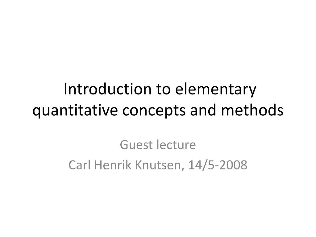 PPT - Introduction to elementary quantitative concepts and methods ...