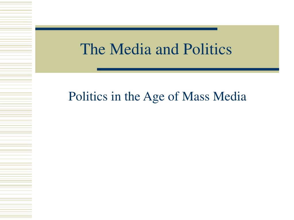 PPT - The Media and Politics PowerPoint Presentation, free download ...