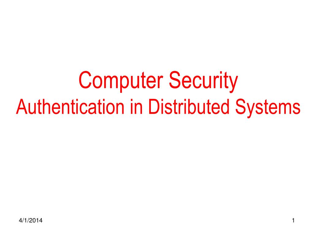 PPT - Computer Security Authentication in Distributed Systems ...