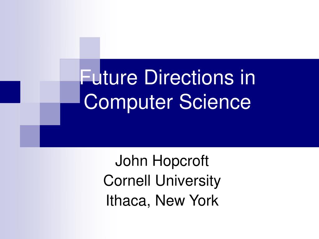 PPT - Future Directions in Computer Science PowerPoint Presentation ...