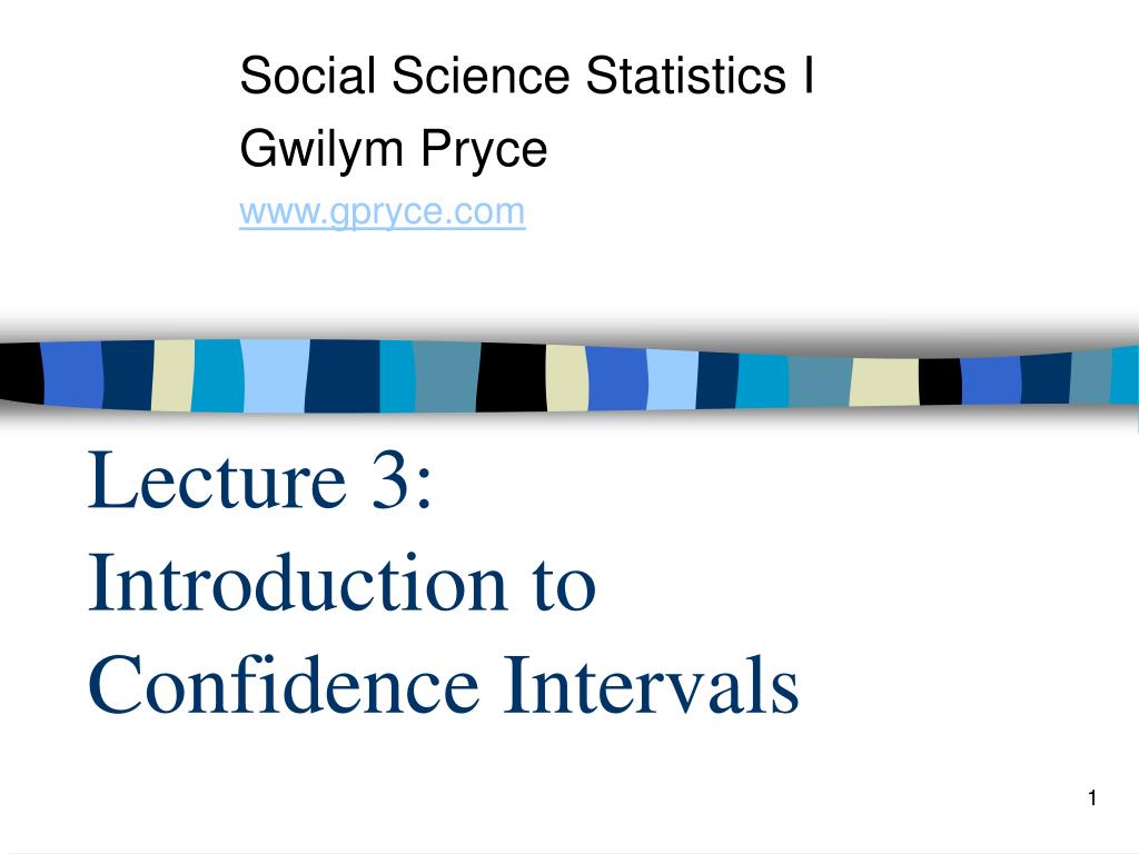 PPT - Lecture 3: Introduction to Confidence Intervals PowerPoint ...
