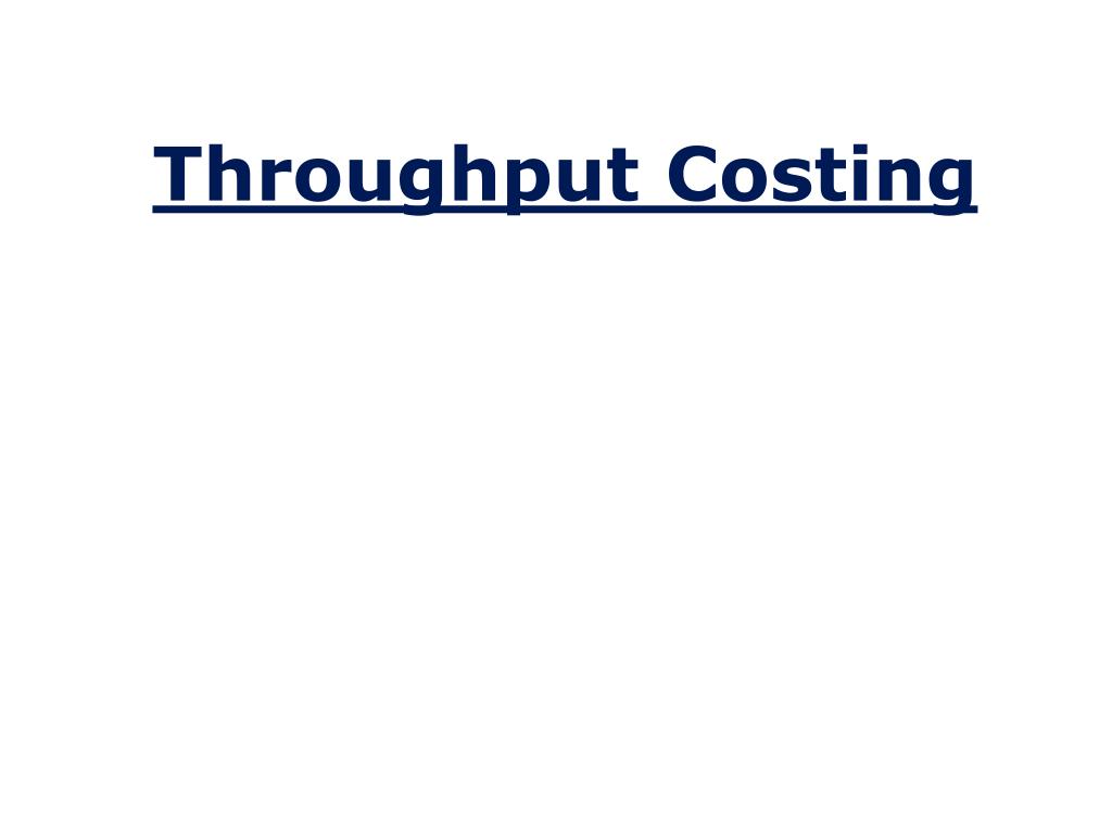 PPT - Throughput Costing PowerPoint Presentation, free download - ID:544978