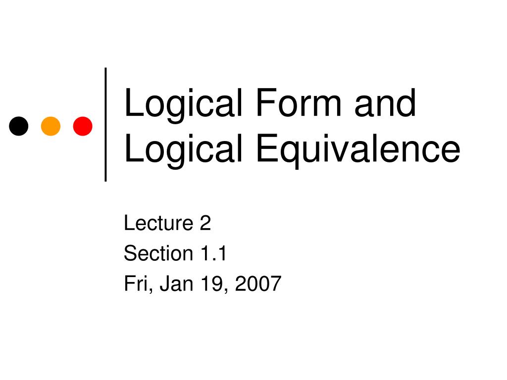 PPT - Logical Form and Logical Equivalence PowerPoint Presentation ...