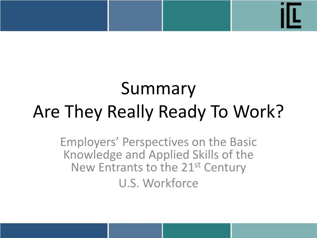 PPT - Summary Are They Really Ready To Work? PowerPoint Presentation ...