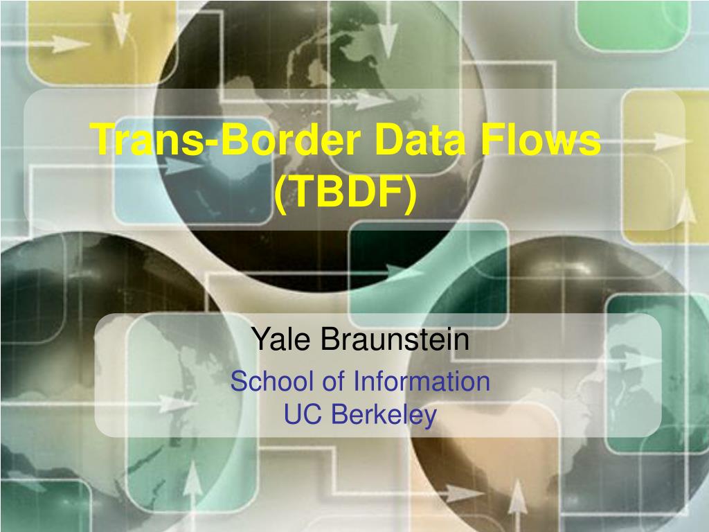 PPT - Trans-Border Data Flows (TBDF) PowerPoint Presentation, free ...