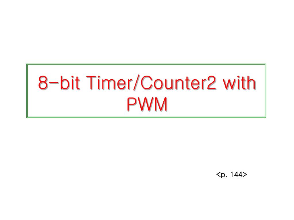 PPT - 8-bit Timer/Counter2 with PWM PowerPoint Presentation, free download - ID:546449
