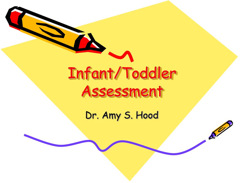 PPT - Infant/Toddler Assessment PowerPoint Presentation, free download ...