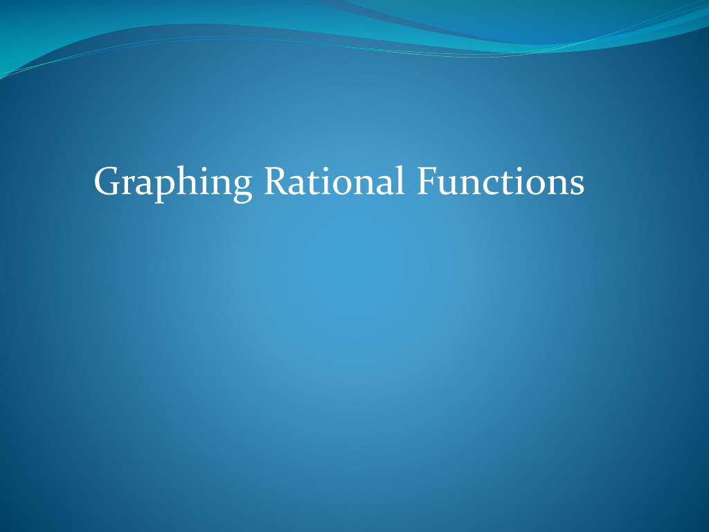 PPT - Graphing Rational Functions PowerPoint Presentation, free ...