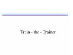 PPT - Train the Trainer PowerPoint Presentation, free download - ID:67671