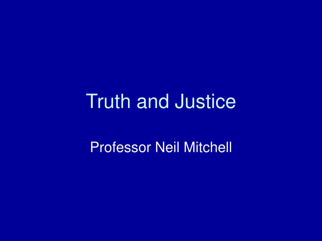 PPT - Truth and Justice PowerPoint Presentation, free download - ID:547721