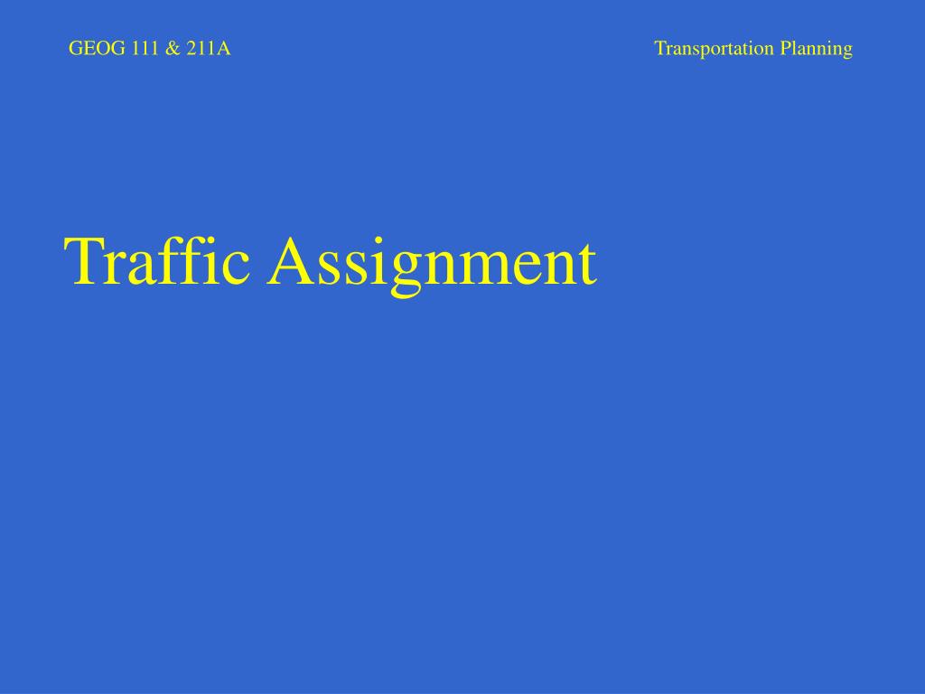 PPT - Traffic Assignment PowerPoint Presentation, free download - ID:548403