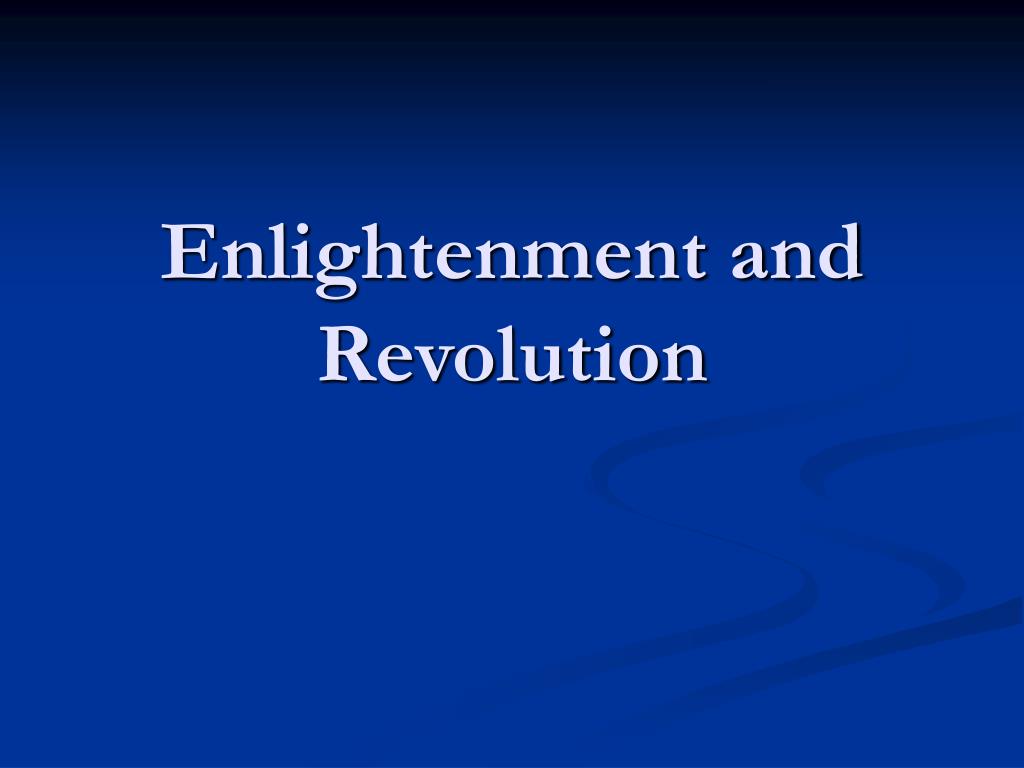 PPT - Enlightenment and Revolution PowerPoint Presentation, free ...