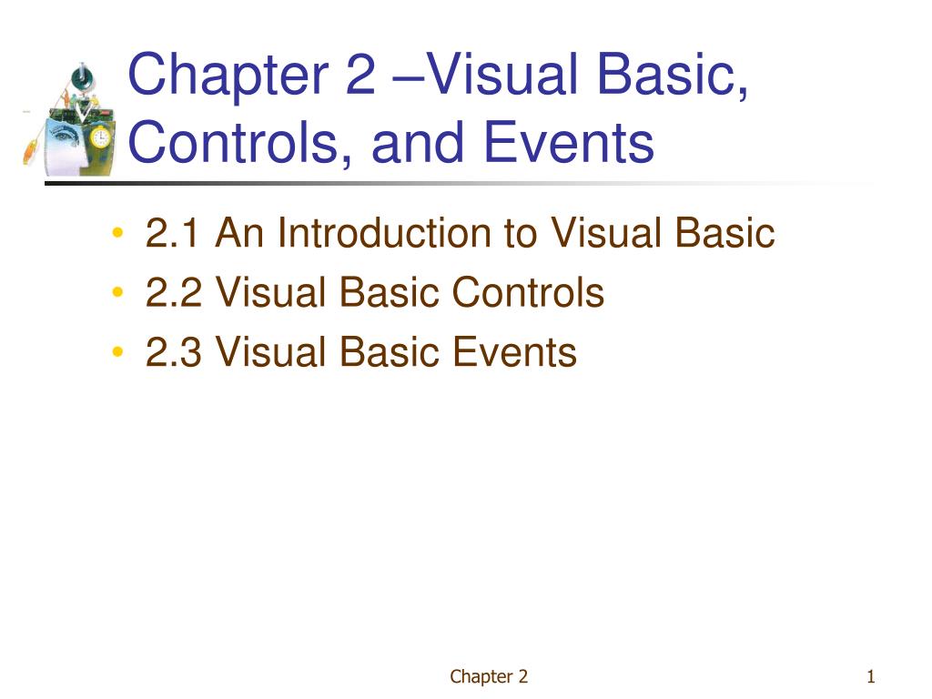 PPT - Chapter 2 –Visual Basic, Controls, and Events PowerPoint Presentation - ID:552445
