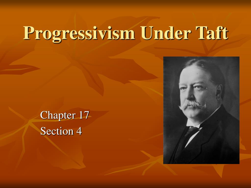 PPT - Progressivism Under Taft PowerPoint Presentation, free download ...
