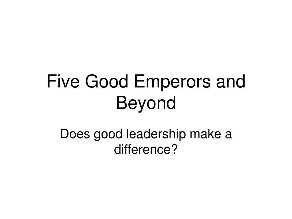 PPT - Five Good Emperors and Beyond PowerPoint Presentation, free ...