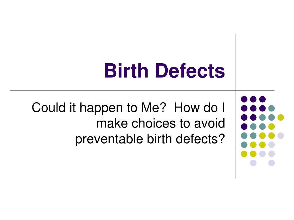 PPT - Birth Defects PowerPoint Presentation, free download - ID:556347