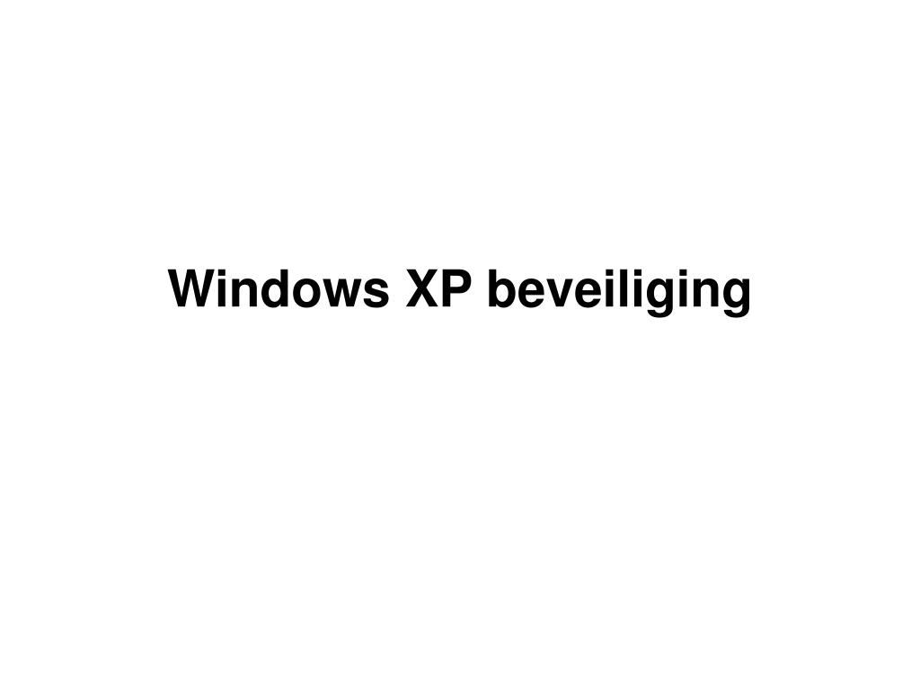 PPT - Windows XP beveiliging PowerPoint Presentation, free download ...