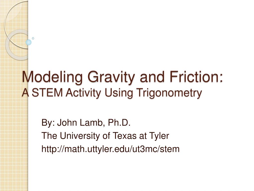 PPT - Modeling Gravity and Friction: A STEM Activity Using Trigonometry ...