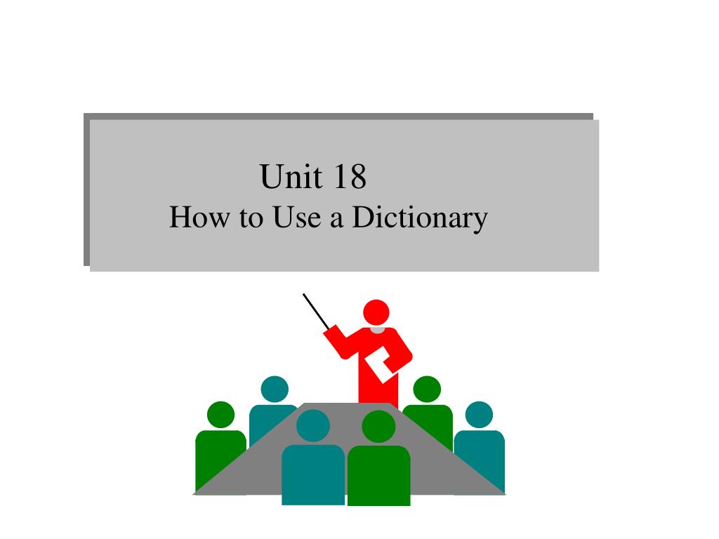 PPT - Unit 18 How to Use a Dictionary PowerPoint Presentation, free ...