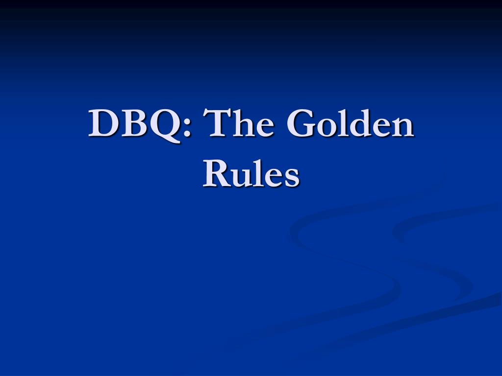 PPT - DBQ: The Golden Rules PowerPoint Presentation, free download - ID ...