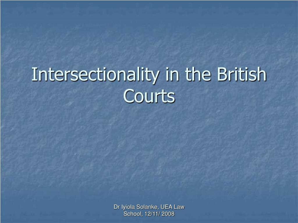 PPT - Intersectionality in the British Courts PowerPoint Presentation ...