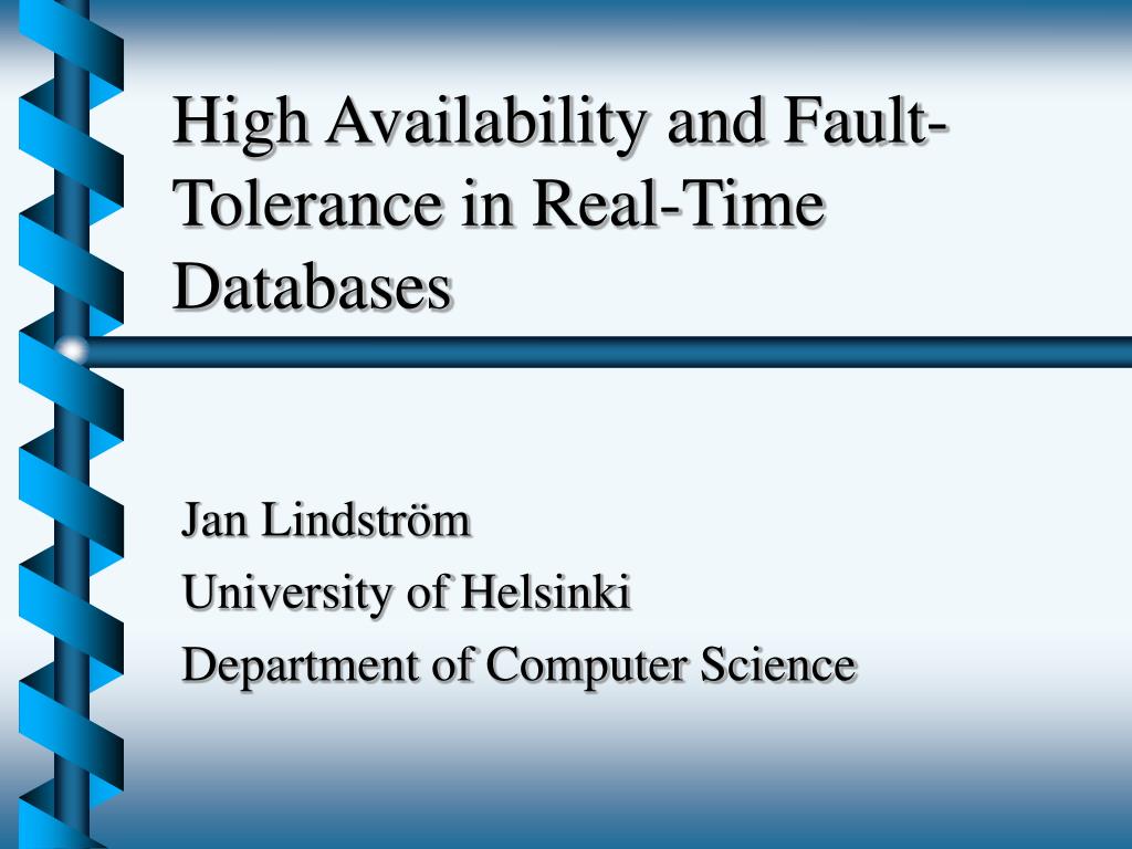 PPT - High Availability and Fault-Tolerance in Real-Time Databases ...