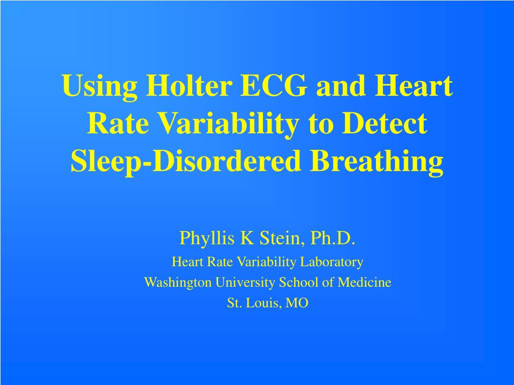 PPT - Using Holter ECG and Heart Rate Variability to Detect Sleep ...