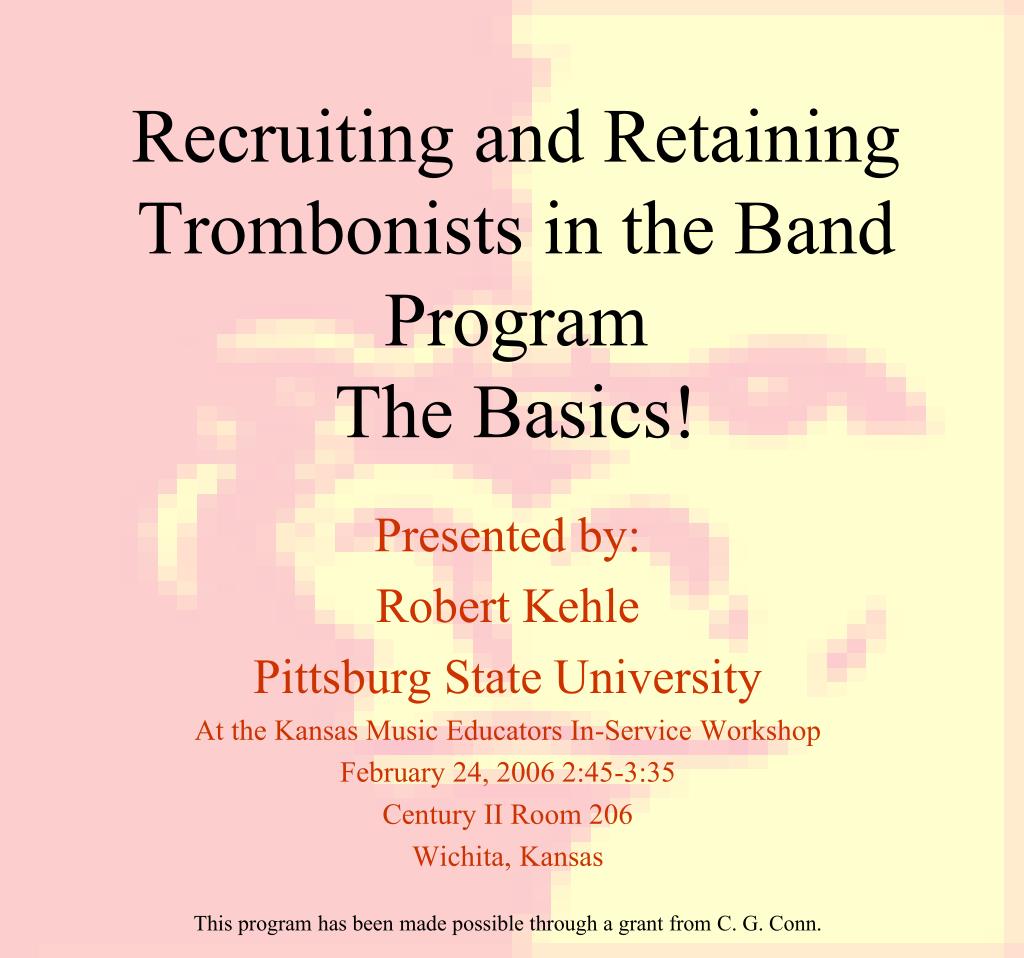 PPT - Recruiting and Retaining Trombonists in the Band Program The ...