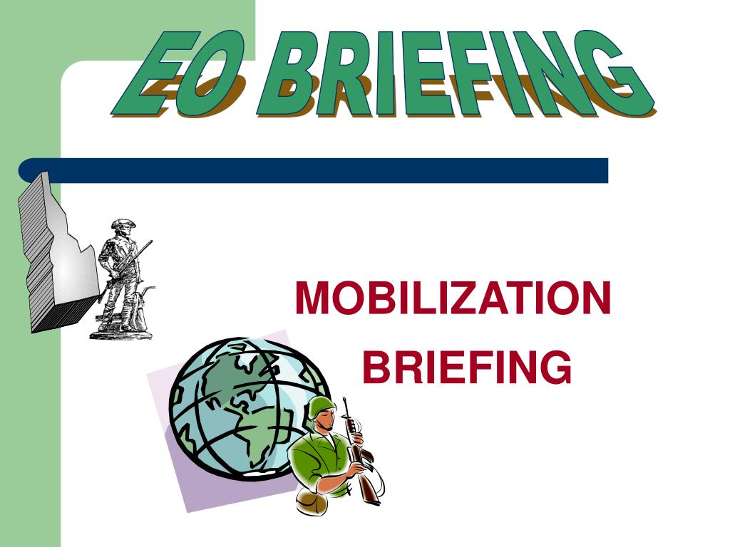 PPT - MOBILIZATION BRIEFING PowerPoint Presentation, free download - ID ...