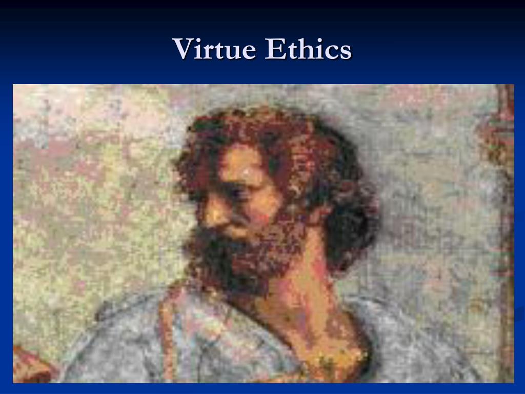 PPT - Virtue Ethics PowerPoint Presentation, free download - ID:565198