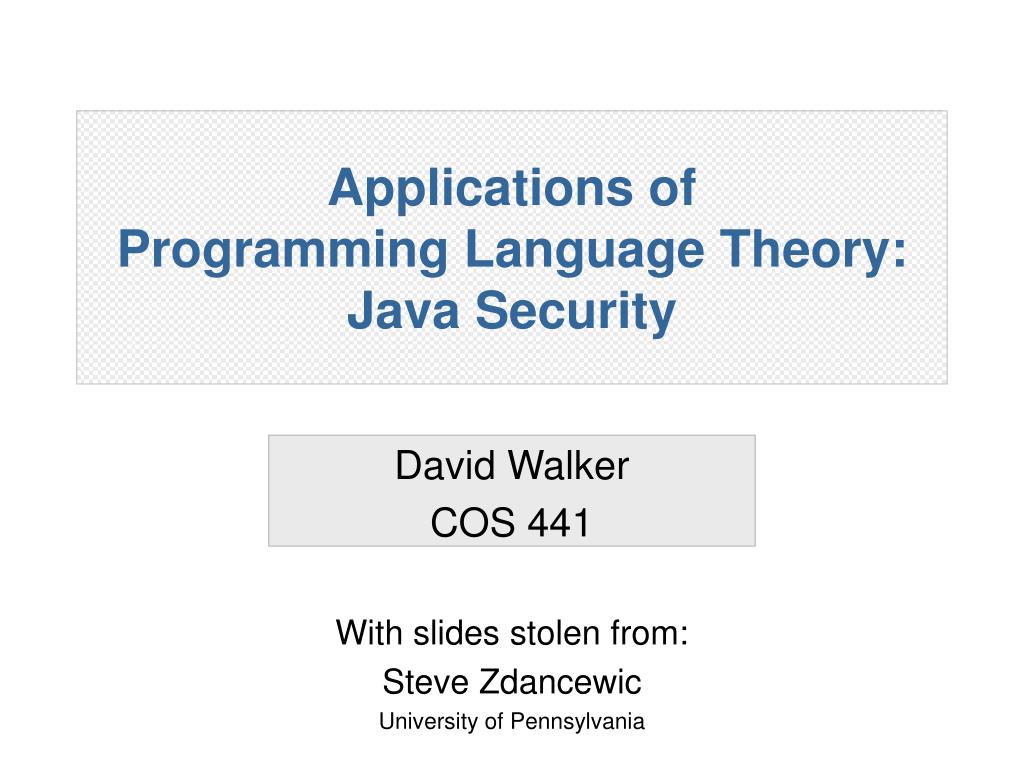 PPT - Applications of Programming Language Theory: Java Security ...