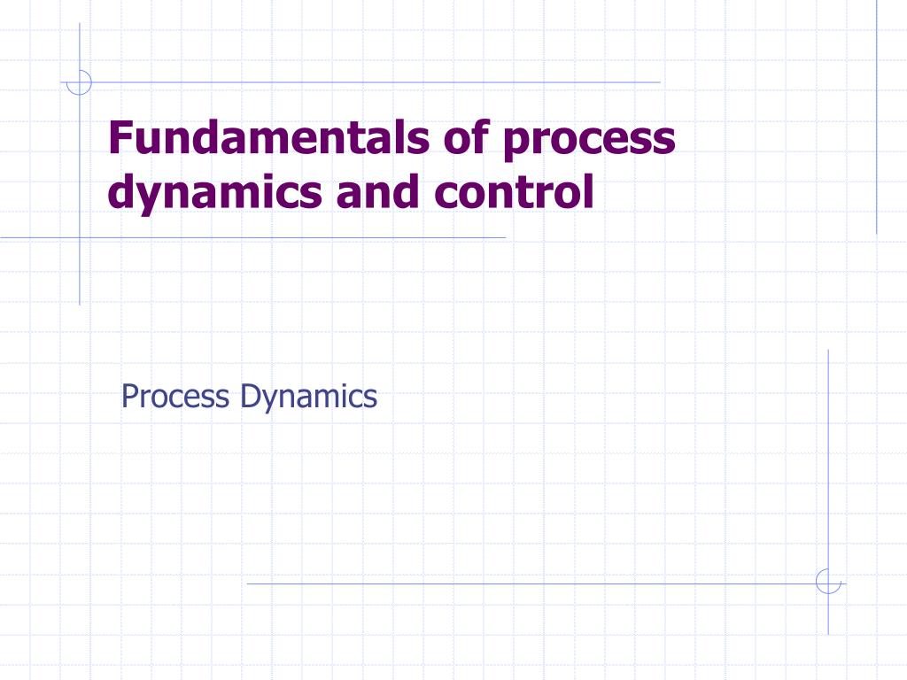 PPT - Fundamentals of process dynamics and control PowerPoint ...