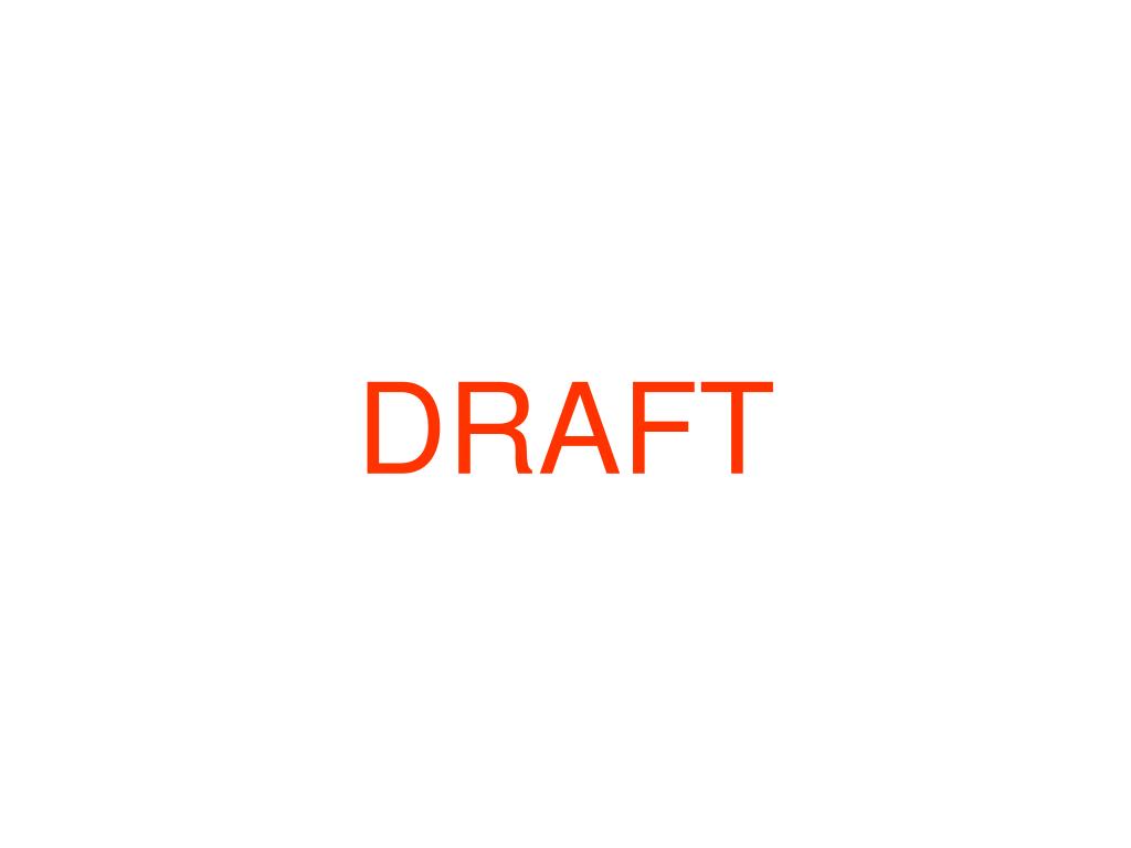 PPT - DRAFT PowerPoint Presentation, free download - ID:567234