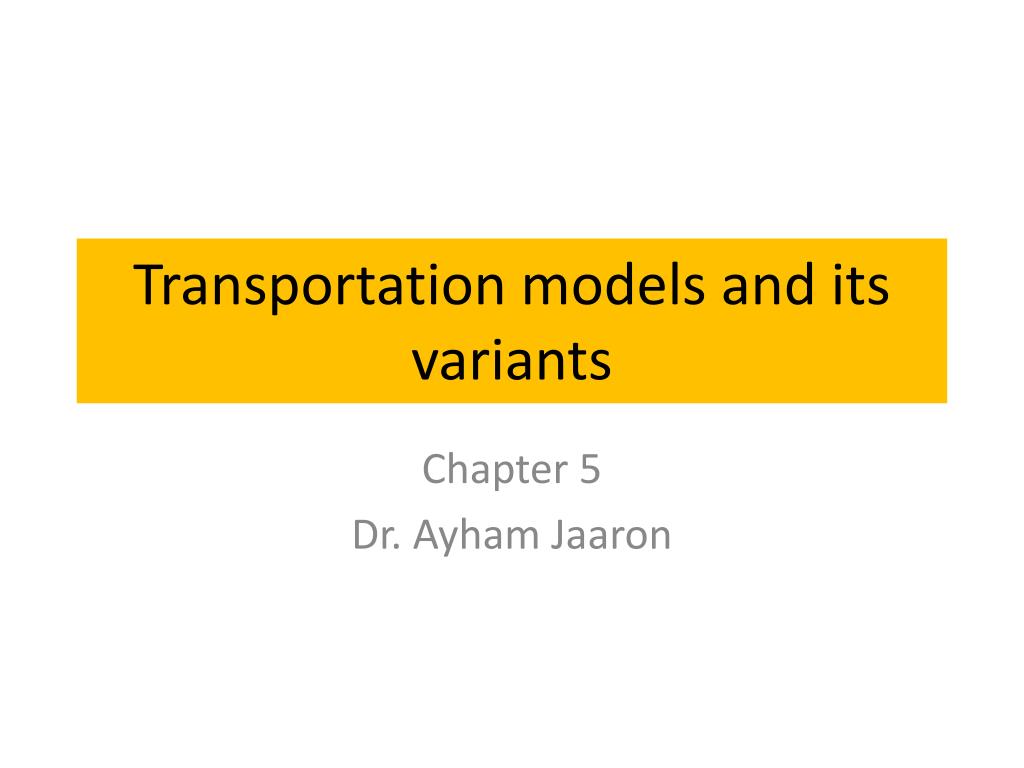 PPT - Transportation models and its variants PowerPoint Presentation ...