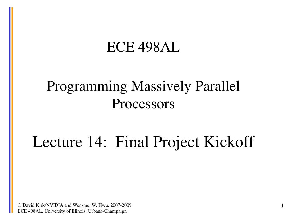 PPT - ECE 498AL Programming Massively Parallel Processors Lecture 14: Final Project Kickoff ...