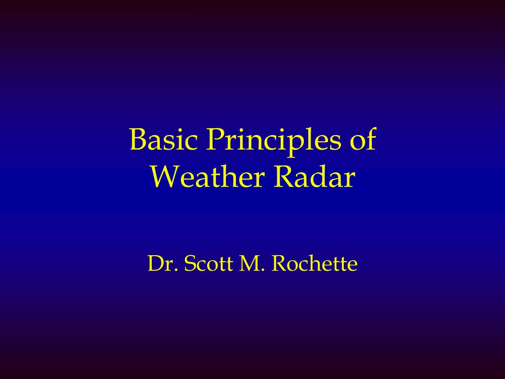 PPT - Basic Principles of Weather Radar PowerPoint Presentation, free ...